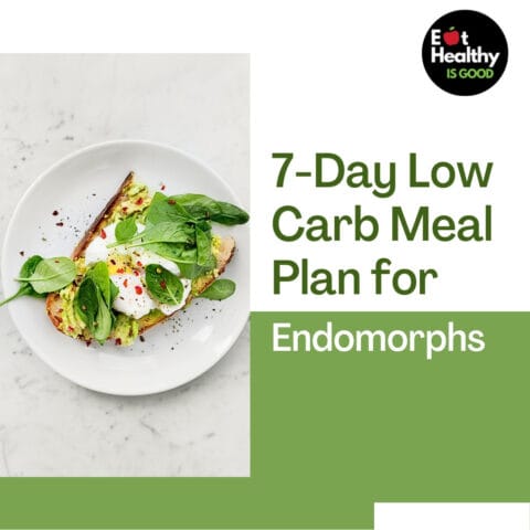 Low Carb Diet for Endomorphs — 7-Day Meal Plan, Macros & Workout Guide ...